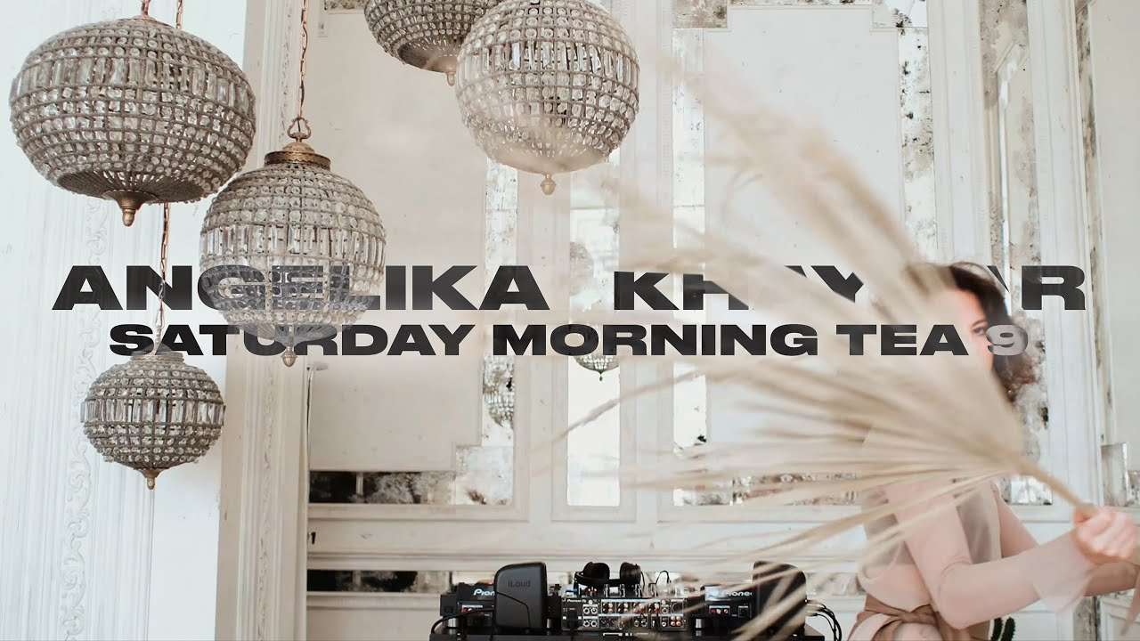 Angelika Khaydar – Saturday Morning Tea – Episode 09 | 2023 - MUSIC IN ...