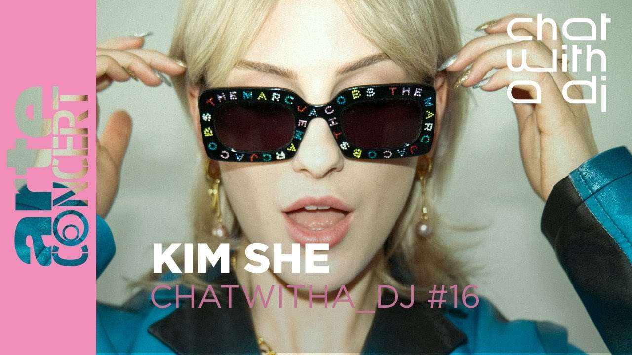 Kim She – ChatWithA_DJ – Arte Concert | 2023 - MUSIC IN MY MIND