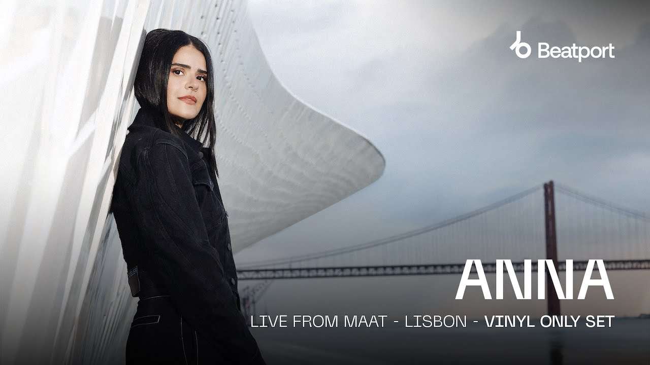 ANNA – MAAT Museum, Lisabon – Beatport | 2024
