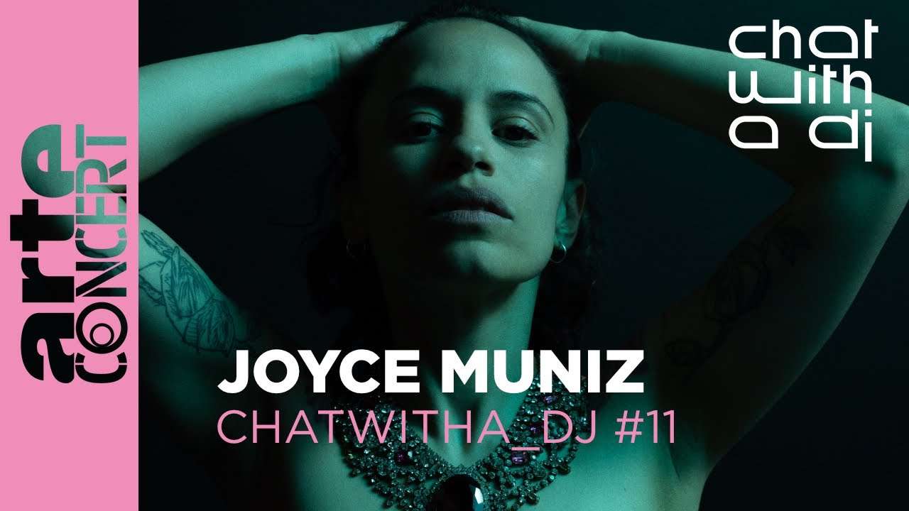 Joyce Muniz – ChatWithA_DJ – Arte Concert | 2023